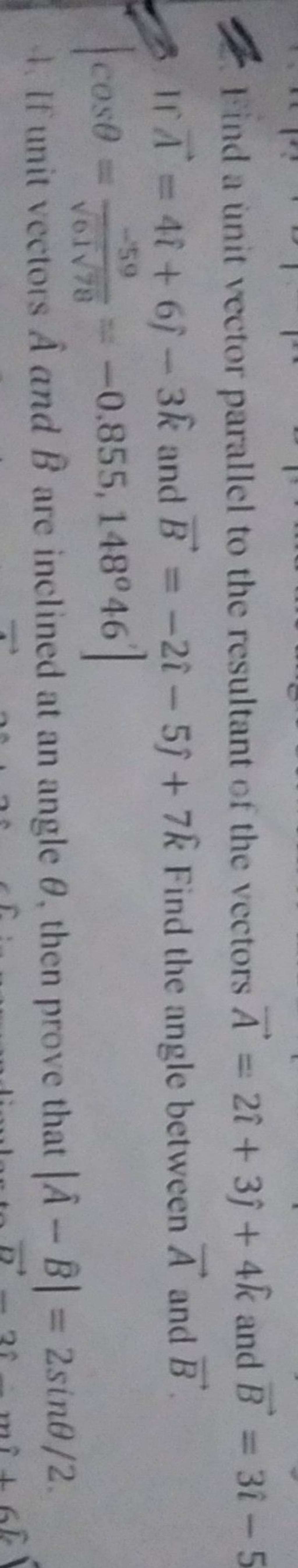 Find a unit vector parallel to the resultant of the vectors A=2 ^+3 ^ +4k..