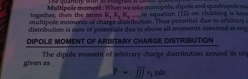 Multipole moment: When we take monopole, dipole and quadrupole mo togethe..