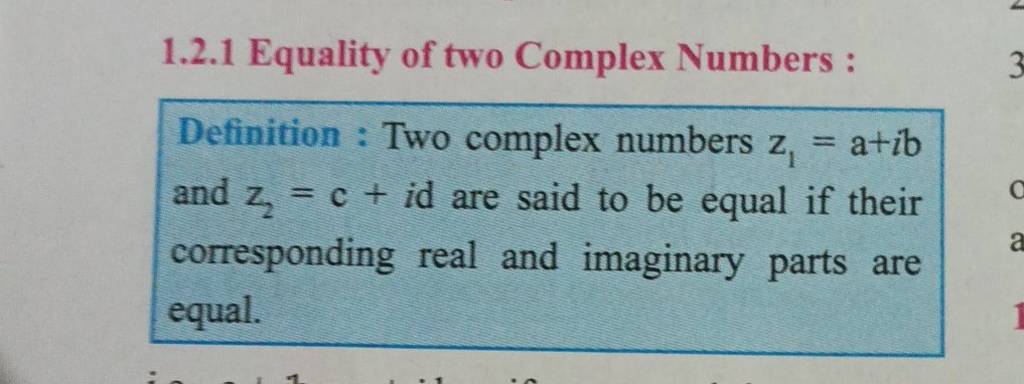 1.2.1 Equality of two Complex Numbers : Definition : Two complex numbers