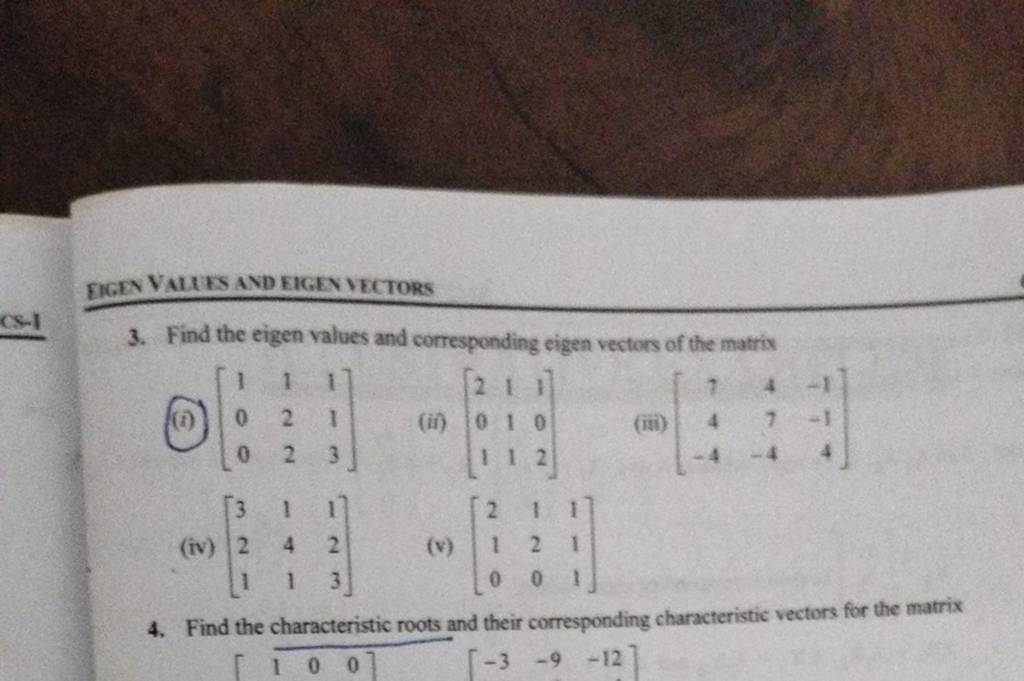 EIGEN VALIES AND EIGEN VECTORS 3. Find the eigen values and corresponding..