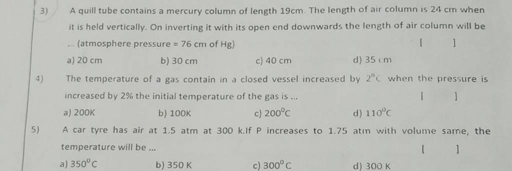 A quill tube contains a mercury column of length 19 cm. The length of ai..
