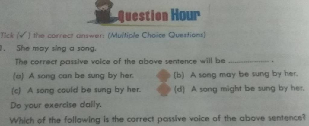 Tick ( ) the correct answer: (Multiple Choice Questions) She may sing a s..