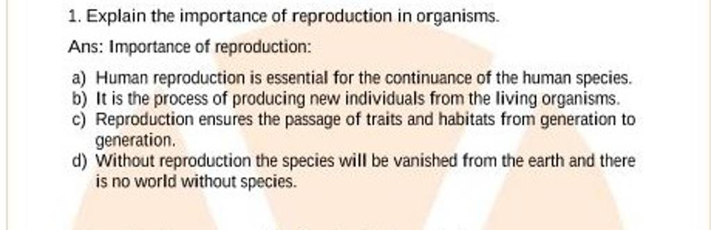 Explain the importance of reproduction in organisms. Ans: Importance of r..