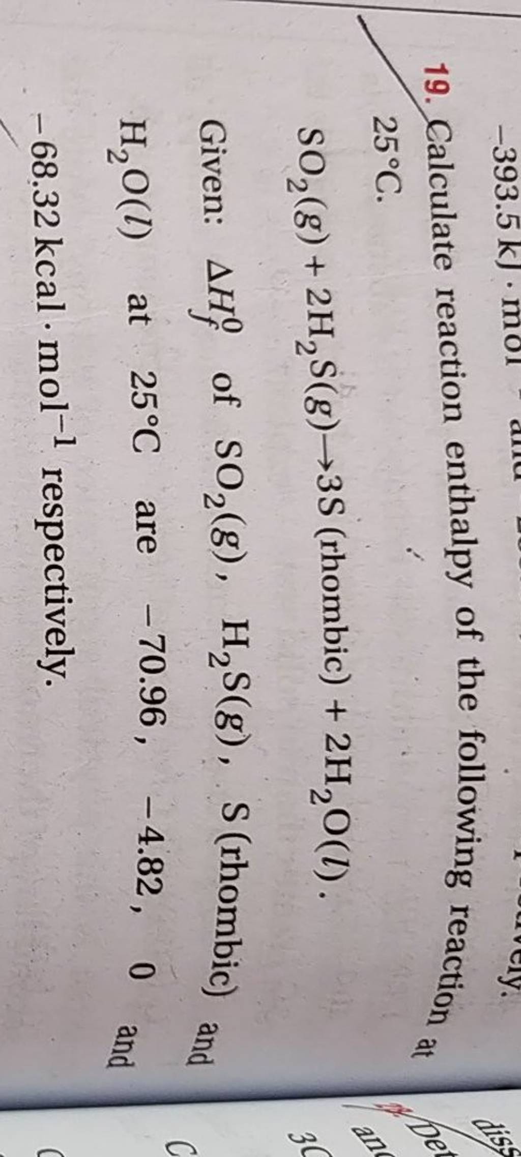 19. Calculate reaction enthalpy of the following reaction at 25∘C. SO2 (g..