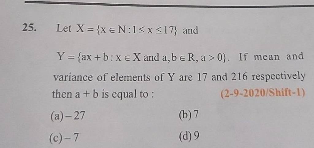 Let X={x∈N:1≤x≤17} and Y={ax+b:x∈X and a,b∈R,a>0}. If mean and variance o..