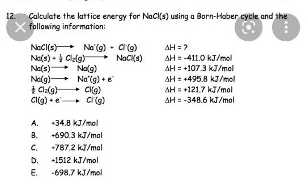 Calculate the lattice energy for NaCl(s) using a Born-Haber cycle and the..