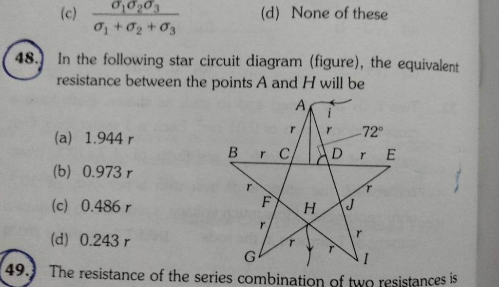 In the following star circuit diagram (figure), the equivalent resistance..