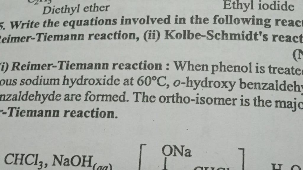 Ethyl iodide Diethyl ether s involved in the following reac eimer-Tiemann..