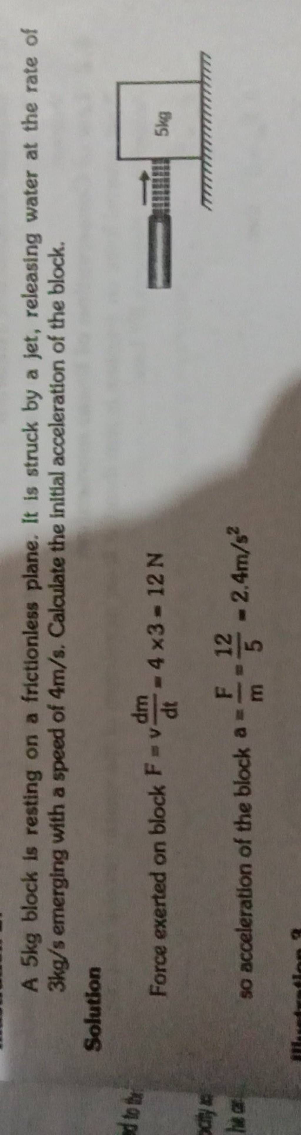 A 5 kg block is resting on a frictionless plane. It is struck by a jet, r..
