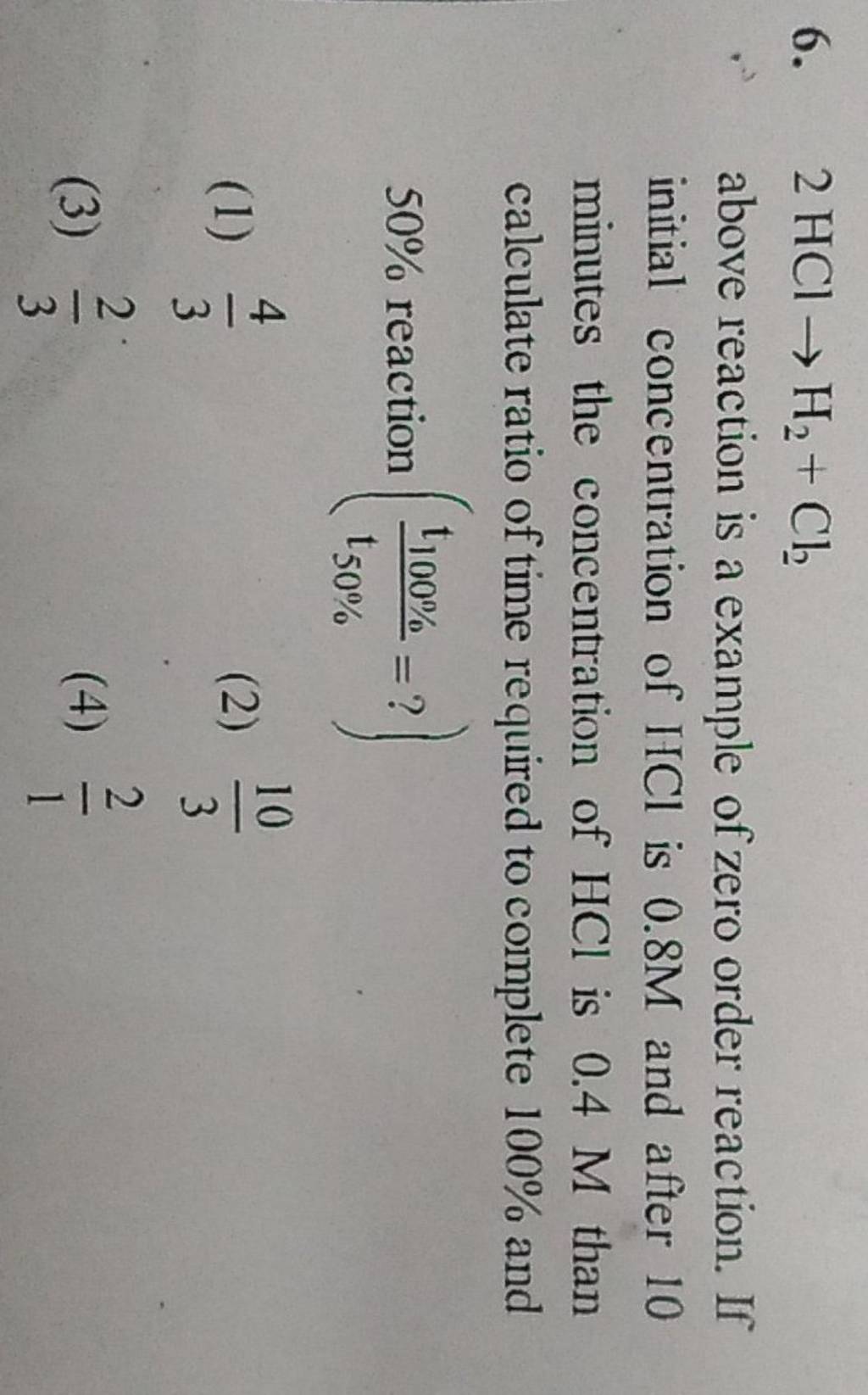 2HCl→H2 +Cl2 above reaction is a example of zero order reaction. If init..
