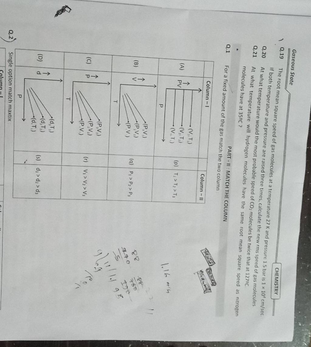 Gaseous State CHEMISTRY 1 Q.19 The root mean square speed of gas molecule..