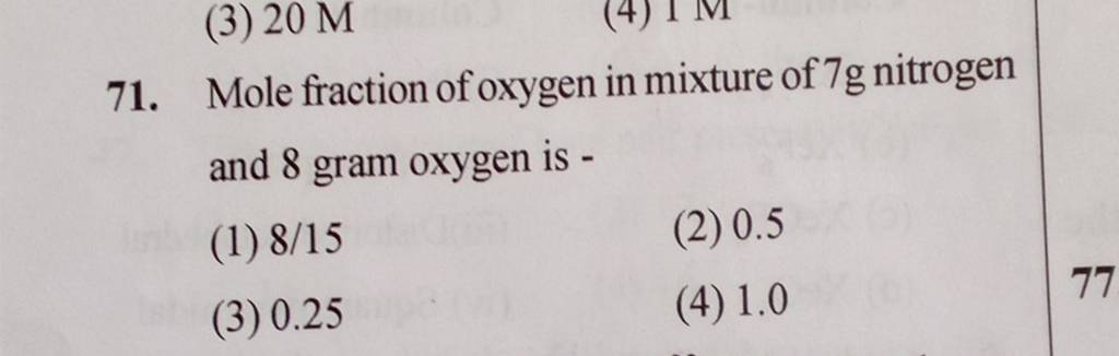 Mole fraction of oxygen in mixture of 7 g nitrogen and 8 gram oxygen is