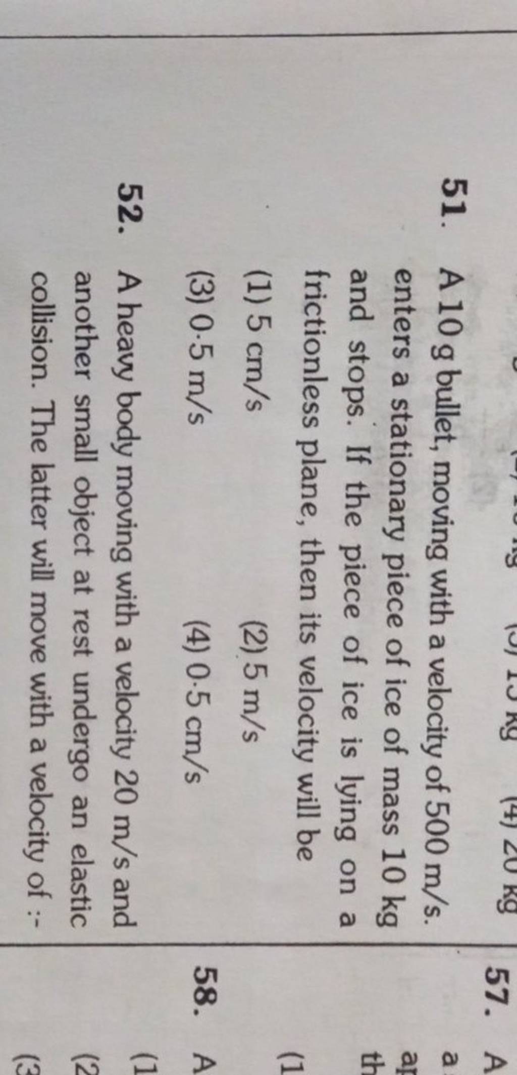 A 10 g bullet, moving with a velocity of 500 m/s. enters a stationary pie..