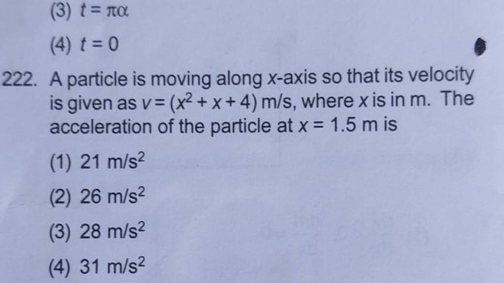 A particle is moving along x-axis so that its velocity is given as v=(x2+..