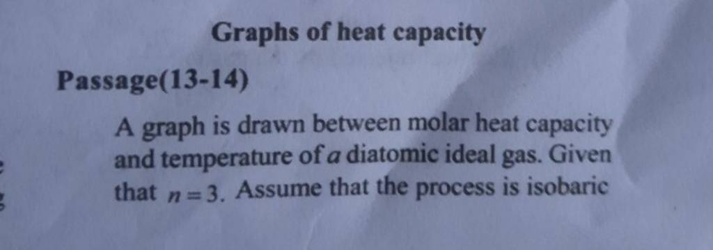 Graphs of heat capacity Passage(13-14) A graph is drawn between molar hea..