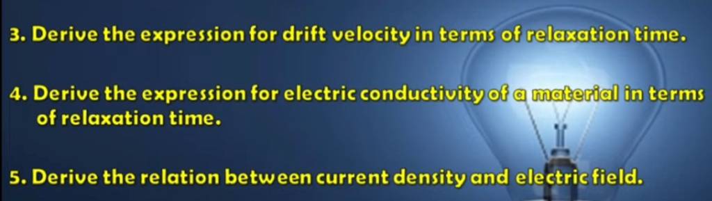 3 Derive The Expression For Drift Velocity In Terms Of Relaxation Time