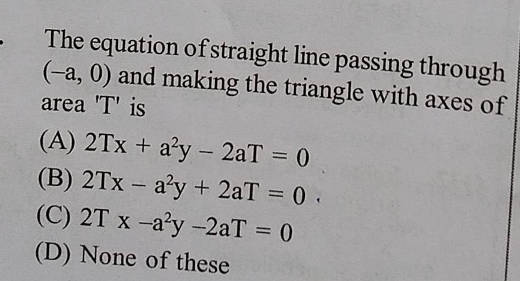 The Equation Of Straight Line Passing Through −a 0 And Making The Trian