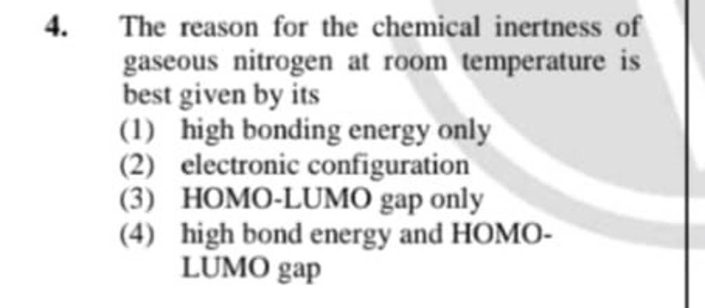 The reason for the chemical inertness of gaseous nitrogen at room tempera..