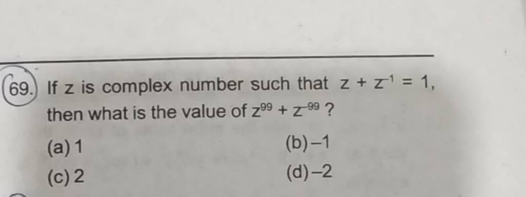 69 If Z Is Complex Number Such That Z Z−1 1 Then What Is The Value Of