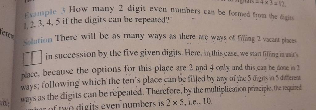 Example 3 How many 2 digit even numbers can be formed from the digits 1,2.. Example 3 How many 2 digit even numbers can be formed from the digits 1,2..