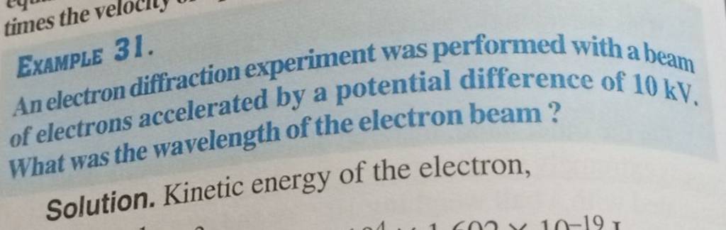 Example 31 An Electron Diffraction Experiment Was Performed With A Beam