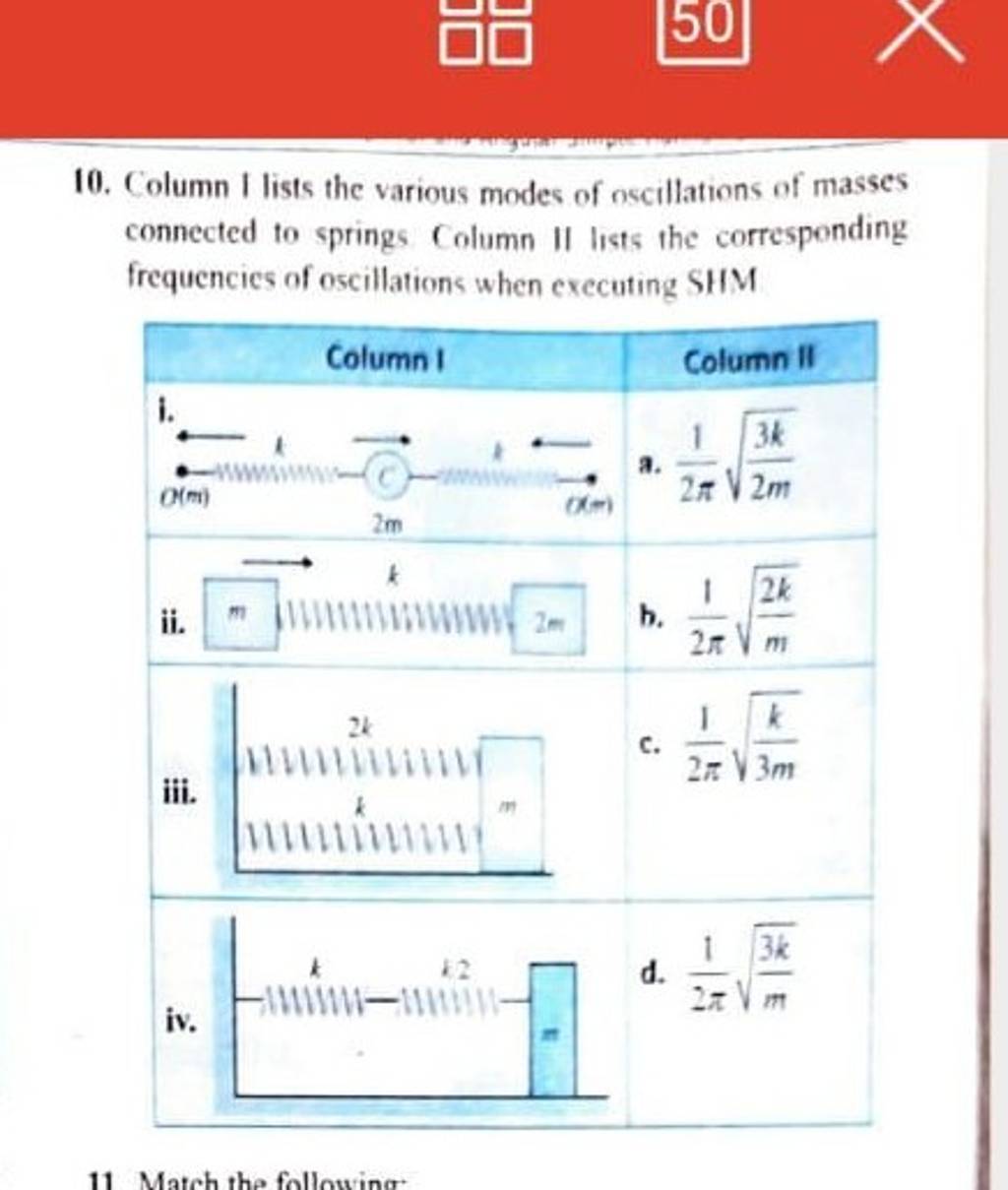10. Column I lists the various modes of nscillations of masses connected