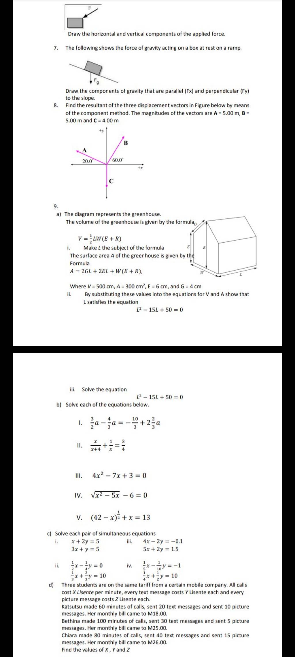 Draw the horizontal and vertical components of the applied force. 7. The