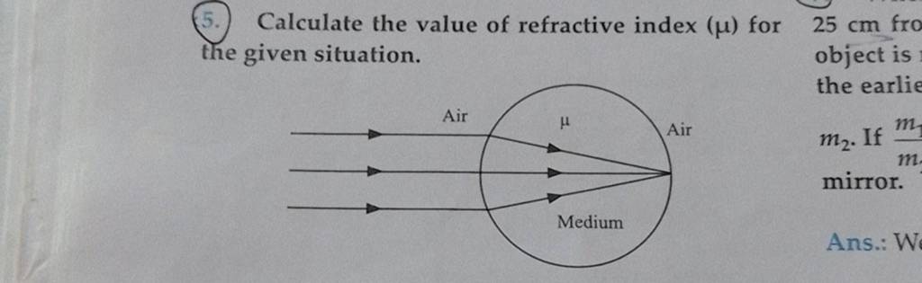 5. Calculate the value of refractive index (μ) for 25 cm fro the given si..