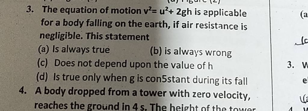 The equation of motion v2=u2+2gh is applicable for a body falling on the