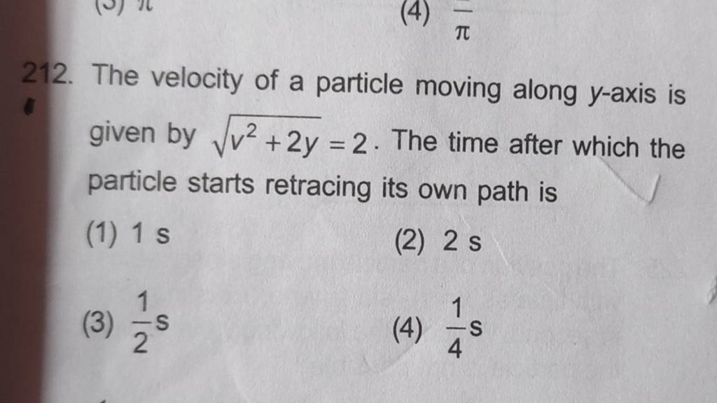 The velocity of a particle moving along y-axis is given by v2+2y =2. The