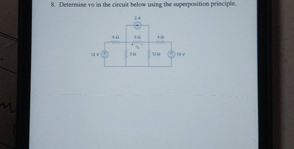 8. Determine vo in the circuit below using the superposition principle.