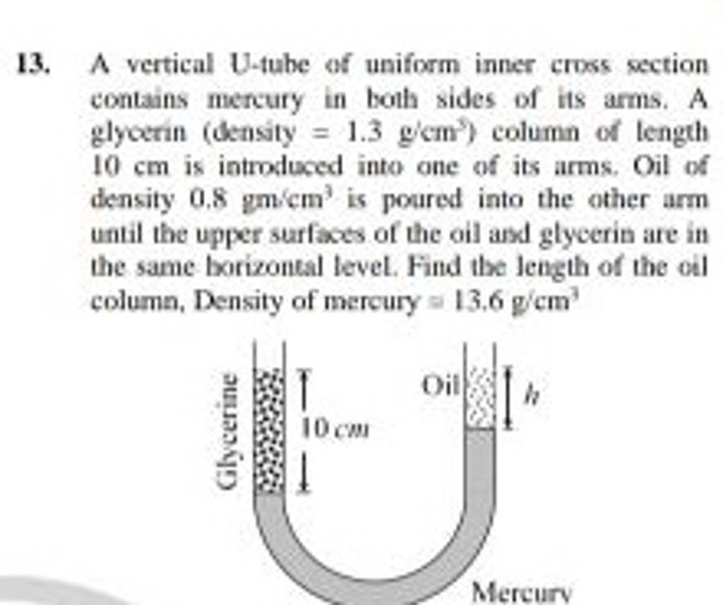 13. A vertical U-tube of uniform inner cross section contains mercury in