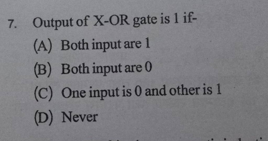 Output of X−OR gate is 1 if- | Filo