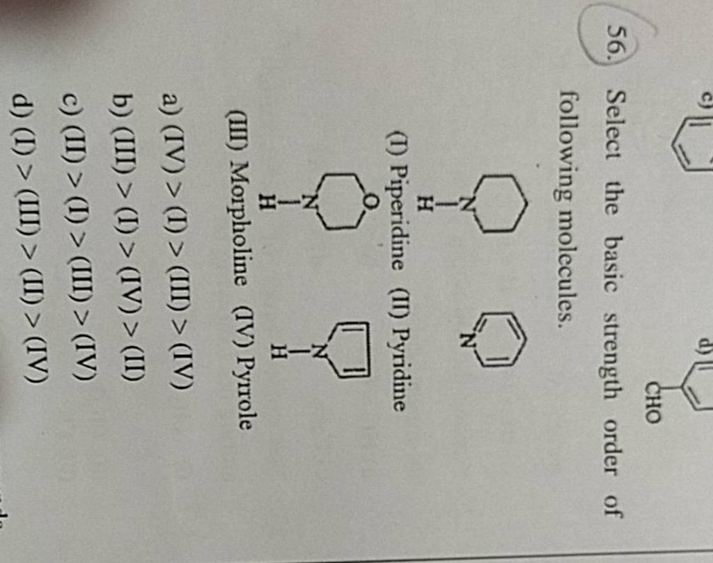 Select the basic strength order of following molecules. (I) Piperidine (I.. Select the basic strength order of following molecules. (I) Piperidine (I..