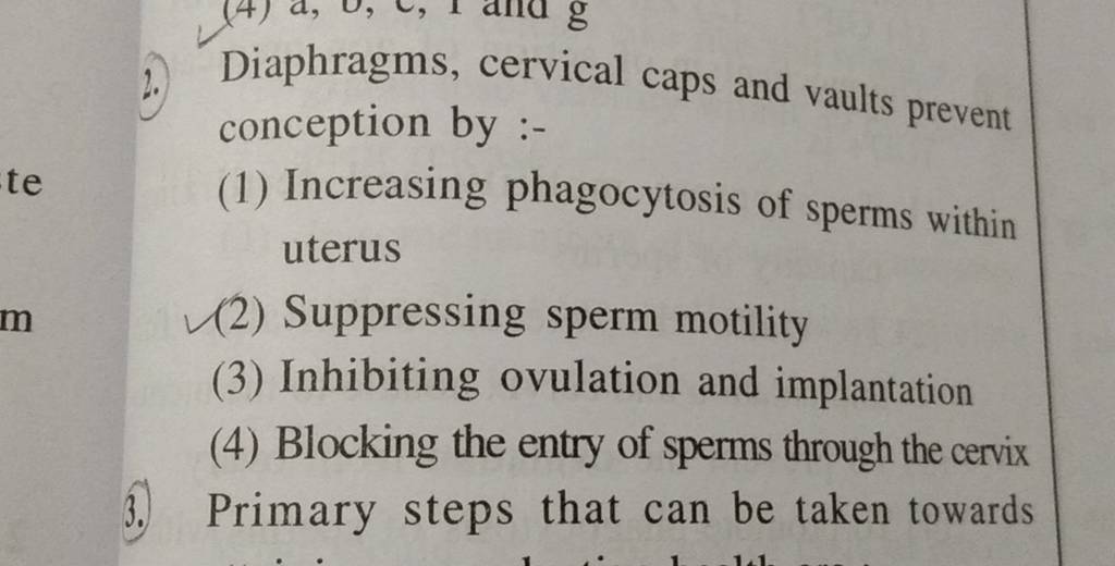 Diaphragms, cervical caps and vaults prevent conception by :- | Filo