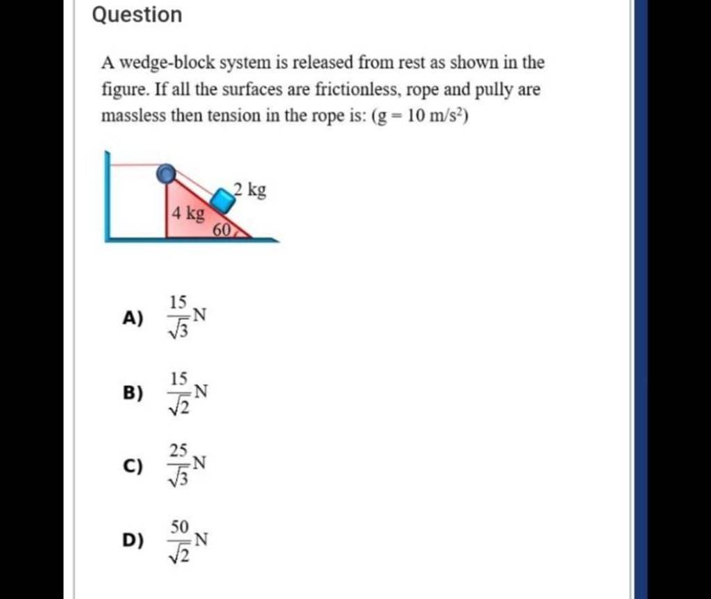 Question A wedge-block system is released from rest as shown in the figur..