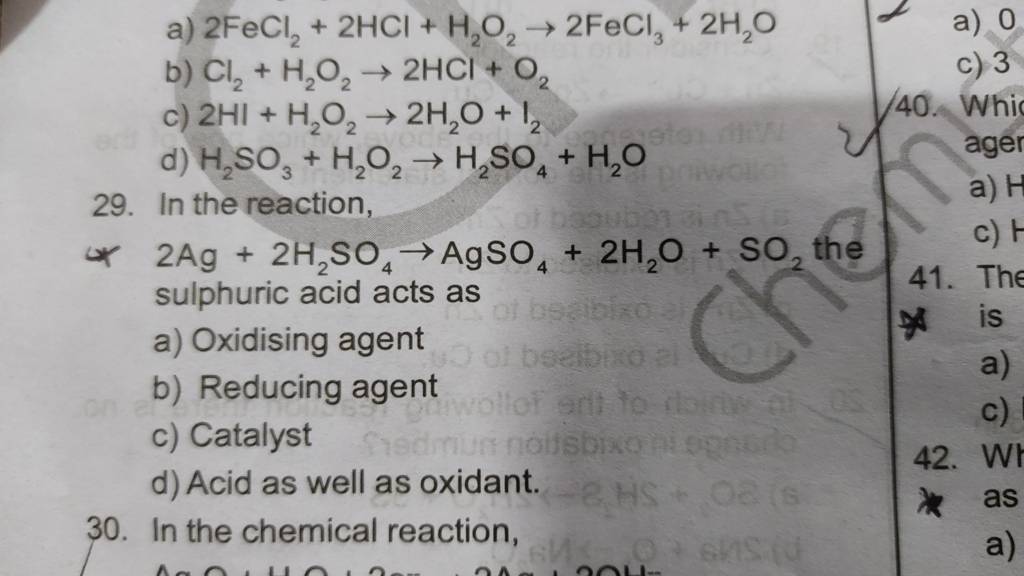 In the reaction, * 2Ag+2H2 SO4 →AgSO4 +2H2 O+SO2 the sulphuric acid acts..