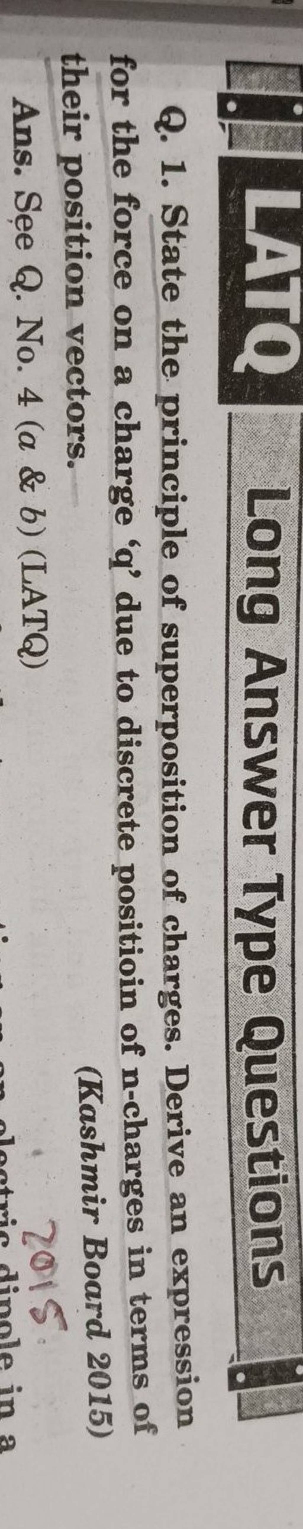 Long Answer Type Questions Q. 1. State the principle of superposition of
