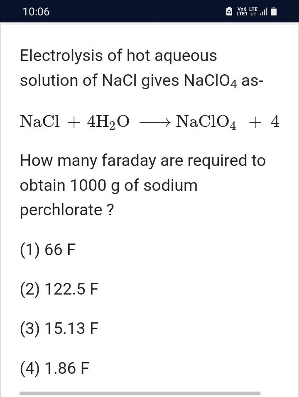 Electrolysis of hot aqueous solution of NaCl gives NaClO4 asNaCl+4H2 O N..