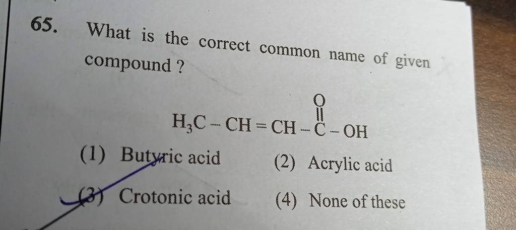 What is the correct common name of given compound? | Filo
