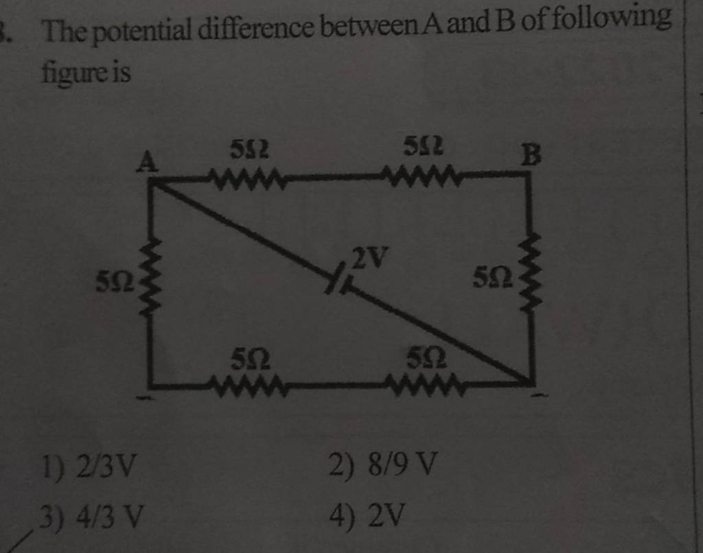 The potential difference between A and B of following figure is | Filo