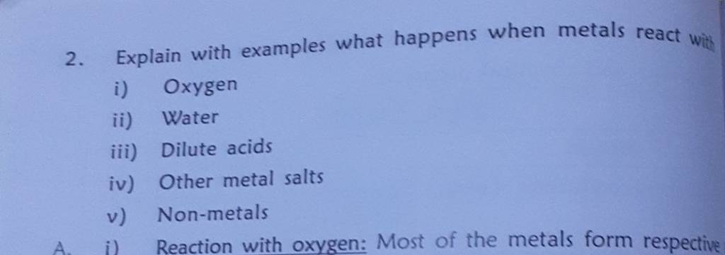 Explain with examples what happens when metals react with | Filo