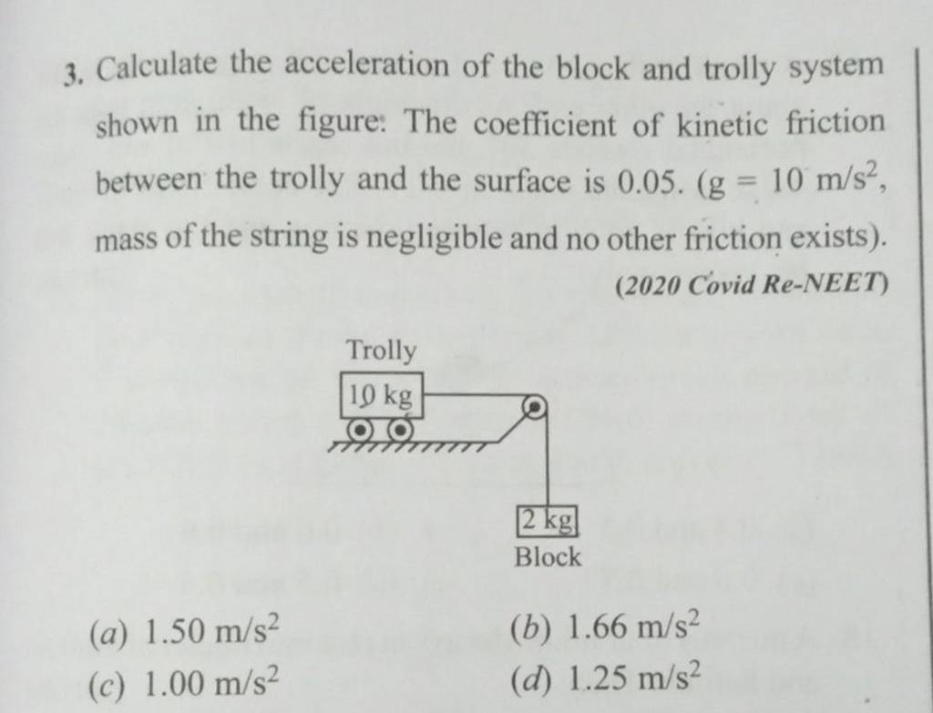 Calculate the acceleration of the block and trolly system shown in the fi..