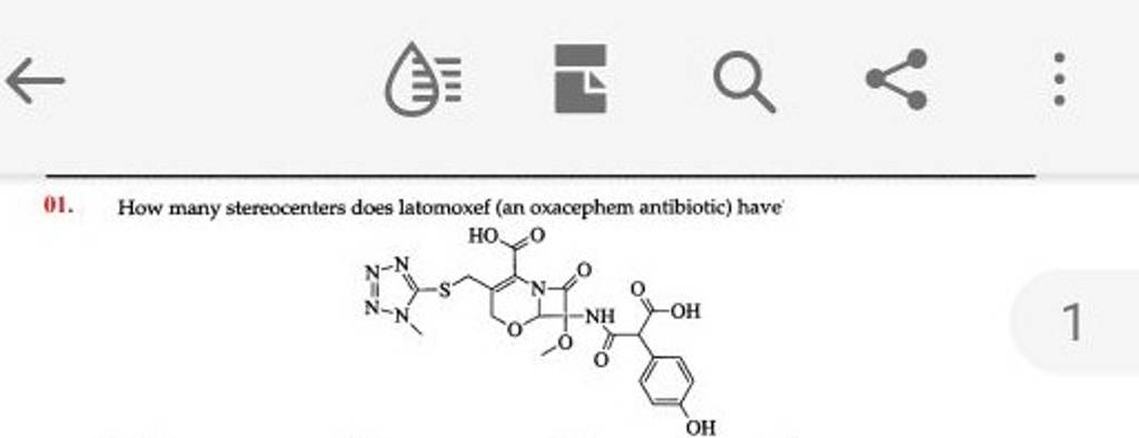 01. How many stereocenters does latomoxef (an oxacephem antibiotic) have