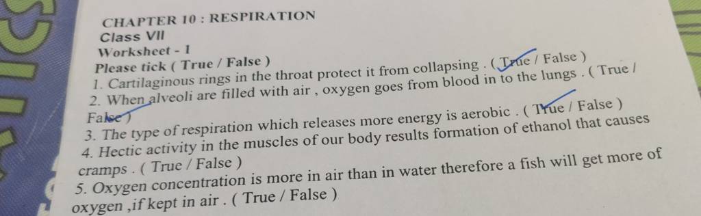 CHAPTER 10: RESPIRATION Class VII Worksheet - 1 Please tick (True/False)..