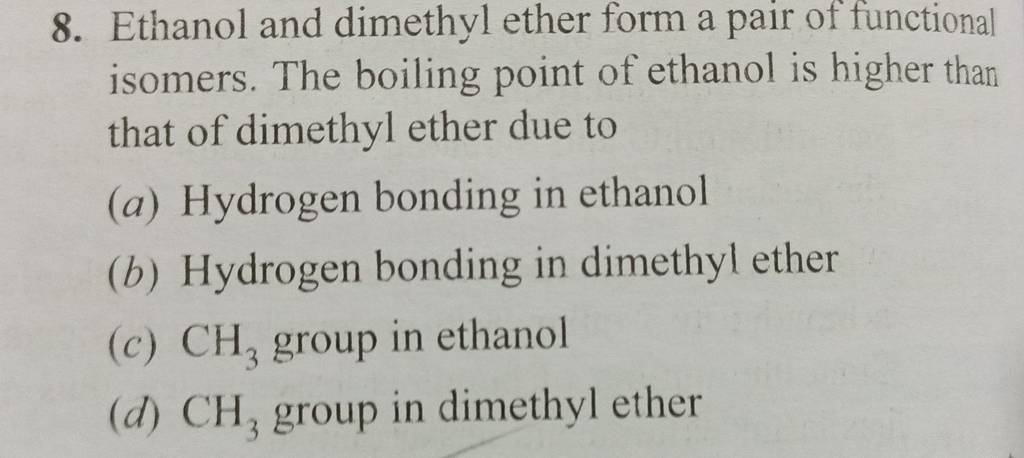 Ethanol and dimethyl ether form a pair of functional isomers. The boiling..