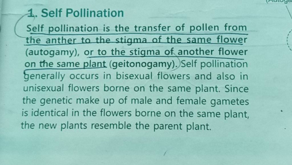 1. Self Pollination Self pollination is the transfer of pollen from the a..