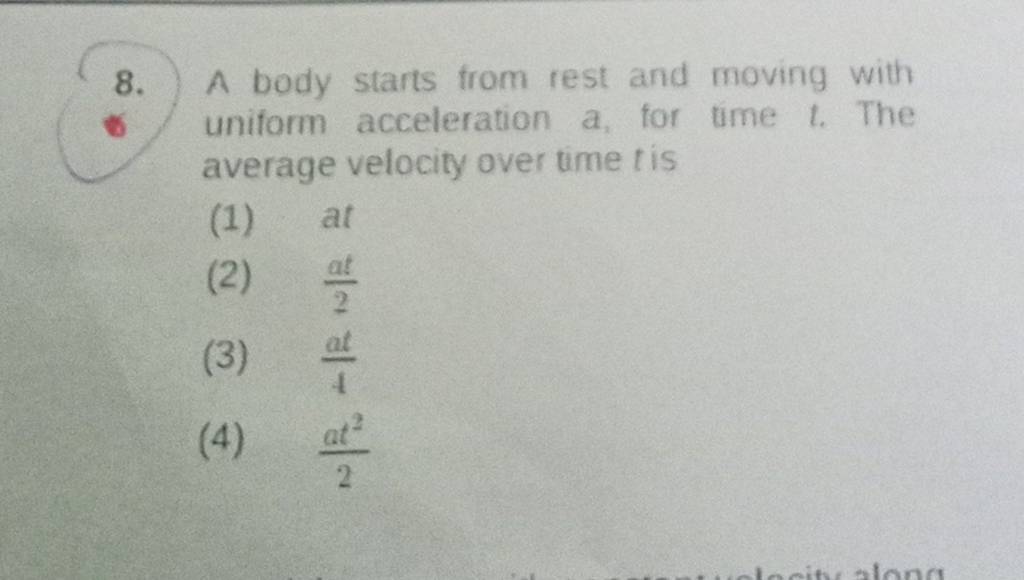 A body starts from rest and moving with uniform acceleration a, for time