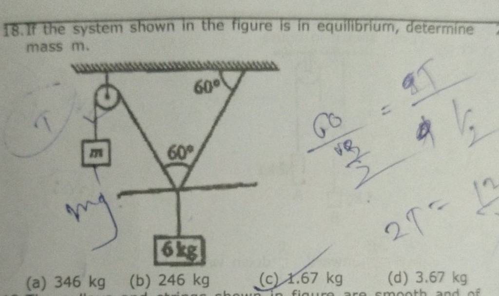 18.If the system shown in the figure is in equilibrium, determine mass m...