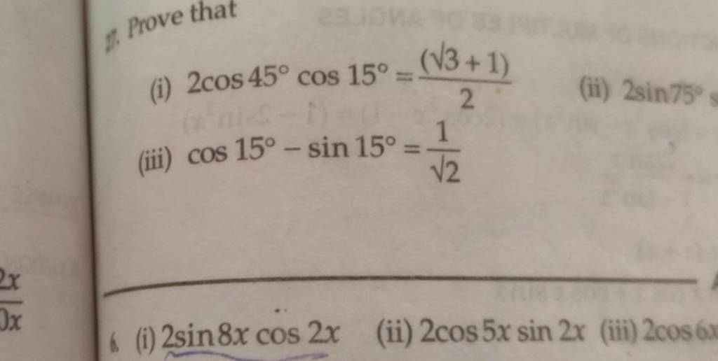 g. prove that (i) 2cos45∘cos15∘=2(3 +1) (ii) 2sin75∘ (iii) cos15∘−sin15∘..